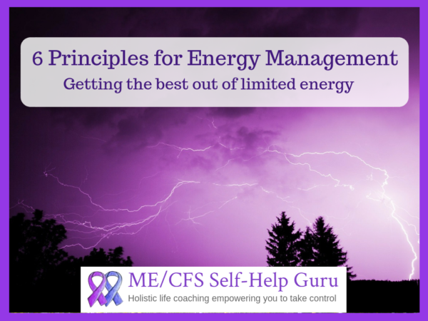 6 Principles for Energy Management | The ME/CFS Holistic Coach