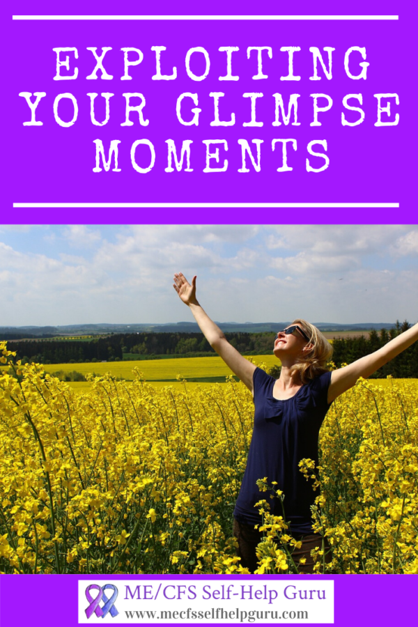 Exploiting your Glimpse Moments | The ME/CFS Holistic Coach